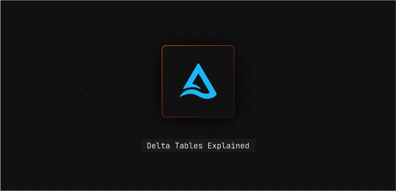 Databricks Delta Tables: Key Features, Functional